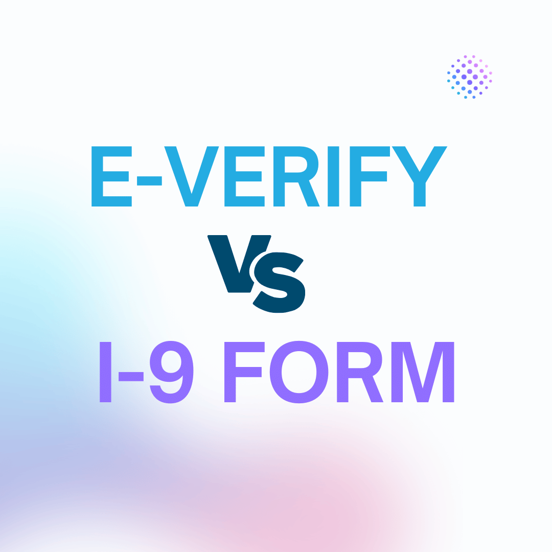 E-Verify vs. I-9: What’s the Difference? - JDP