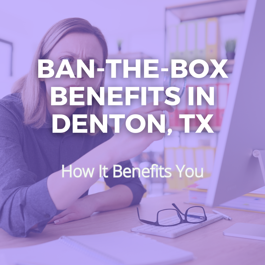 Proposed Ban-the-Box Law in Denton, Texas Could Benefit You - JDP