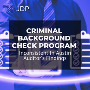Criminal Background Check Program in Austin Found Inconsistent - JDP