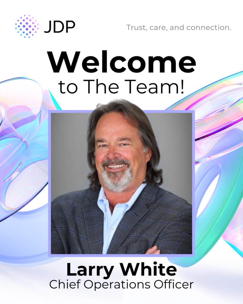 Welcome Larry White as Chief Operating Officer - JDP