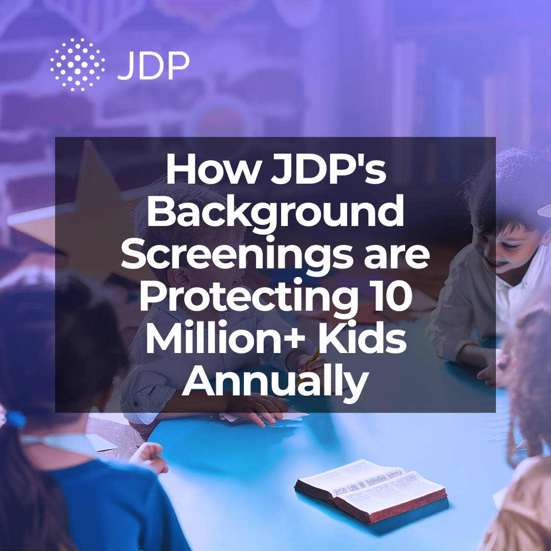 How JDP's Background Screenings are Protecting 10 Million+ Kids ...